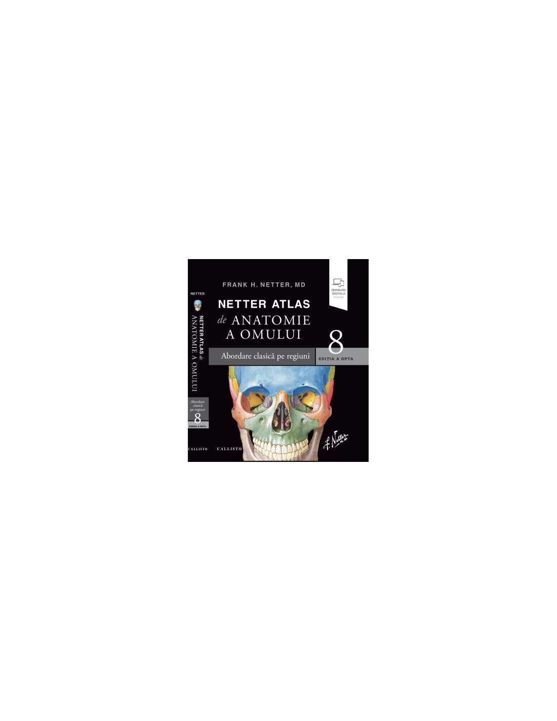 Netter 8 Atlas de anatomie a omului - Frank H. Netter| Callisto