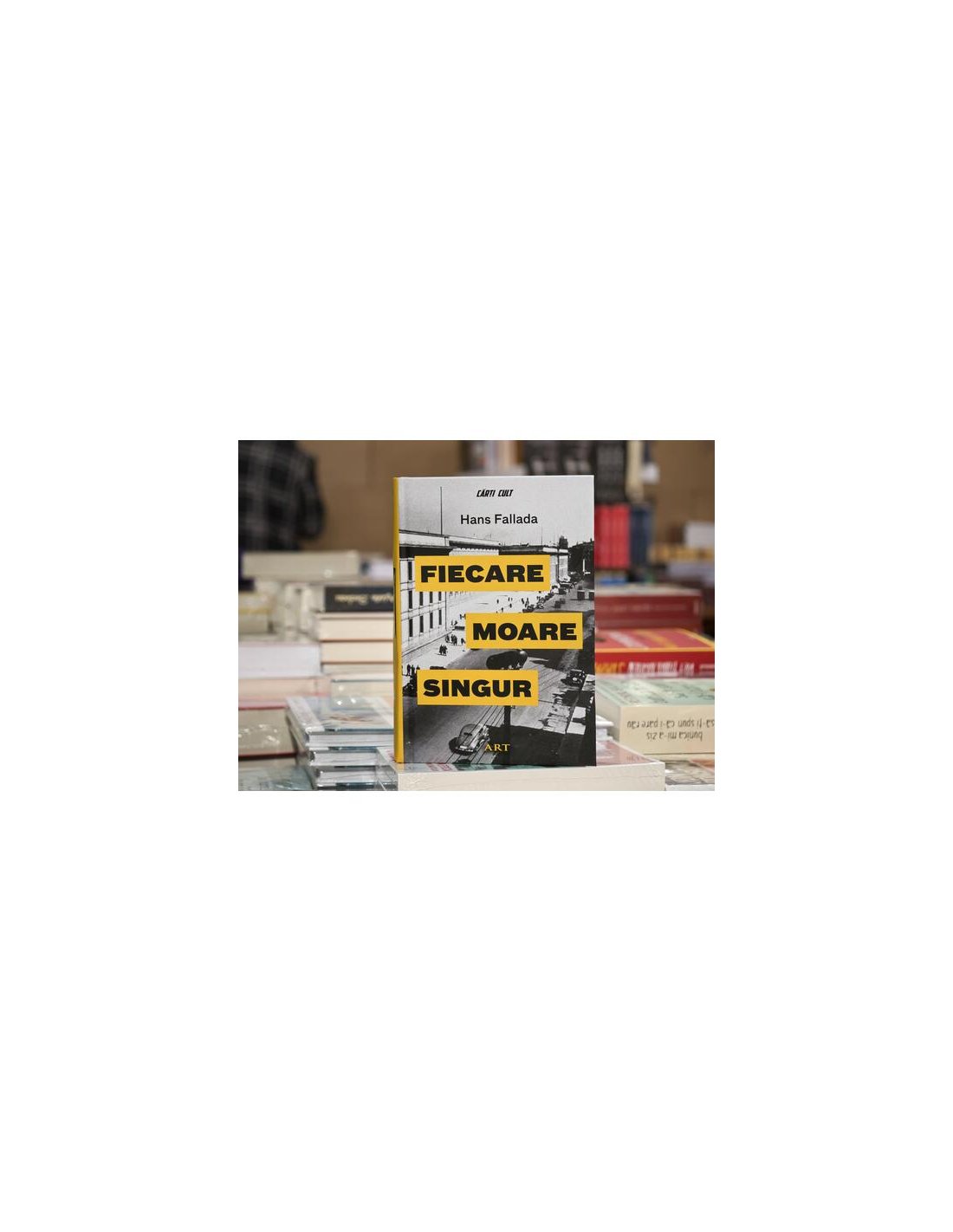 Fiecare moare singur - Hans Fallada | Editura Art [cartonata]