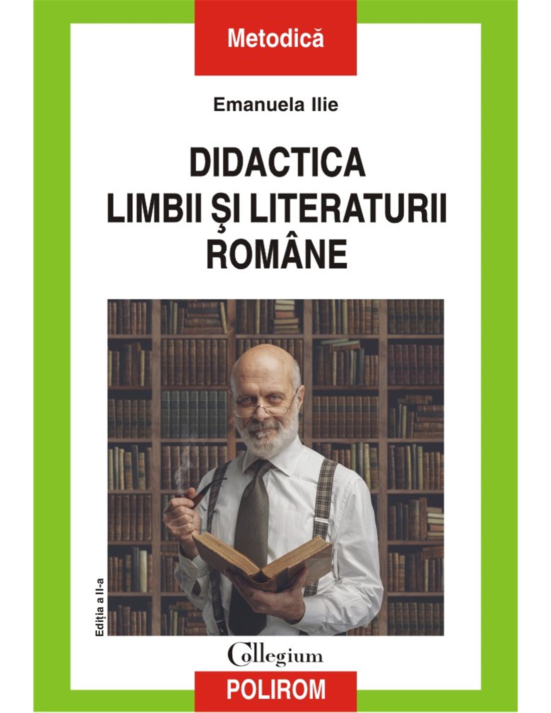 Didactica limbii si literaturii romane - Emanuela Ilie | Editura Polirom