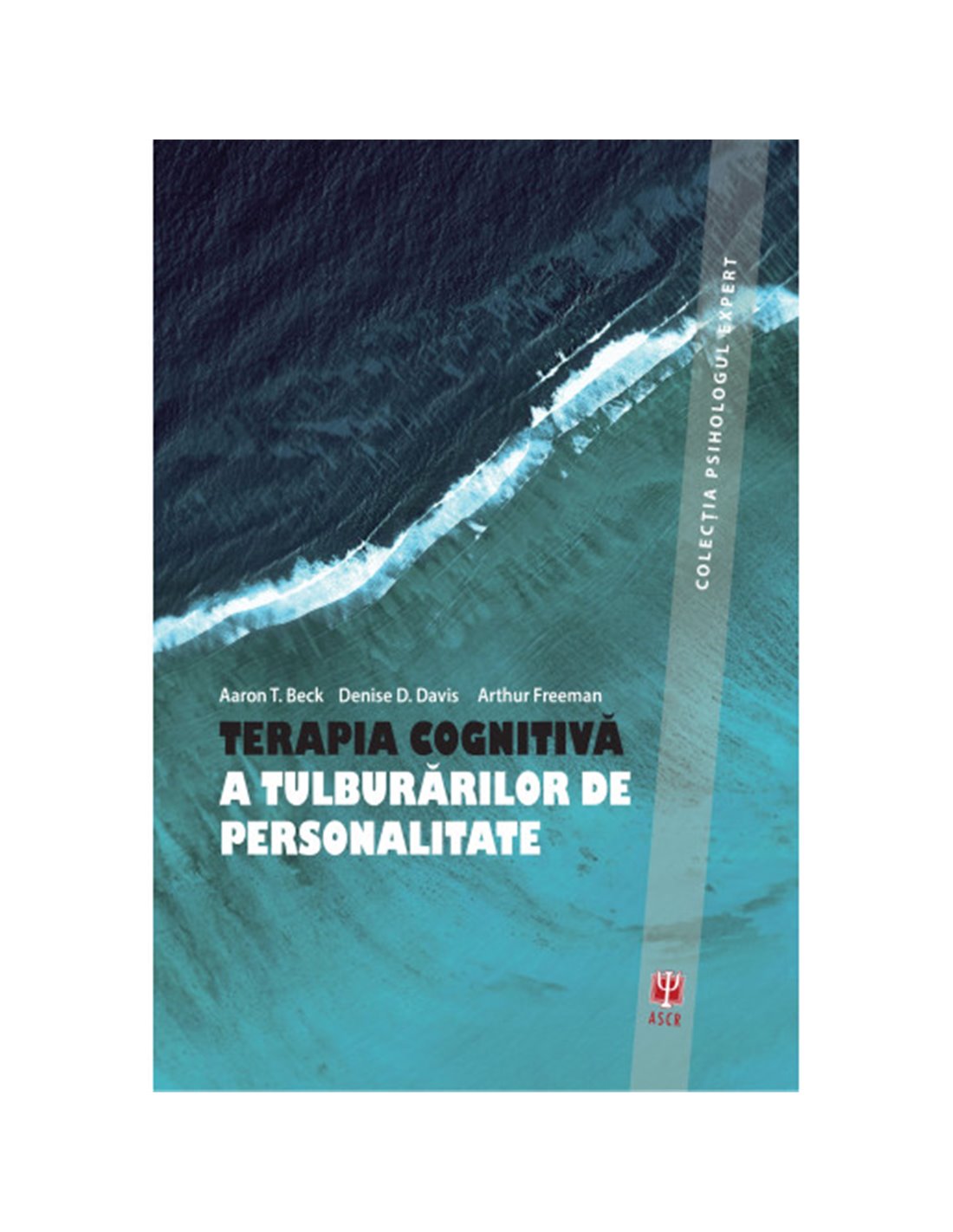 Terapia cognitiva a tulburarilor de personalitate - Aaron T. Beck ...